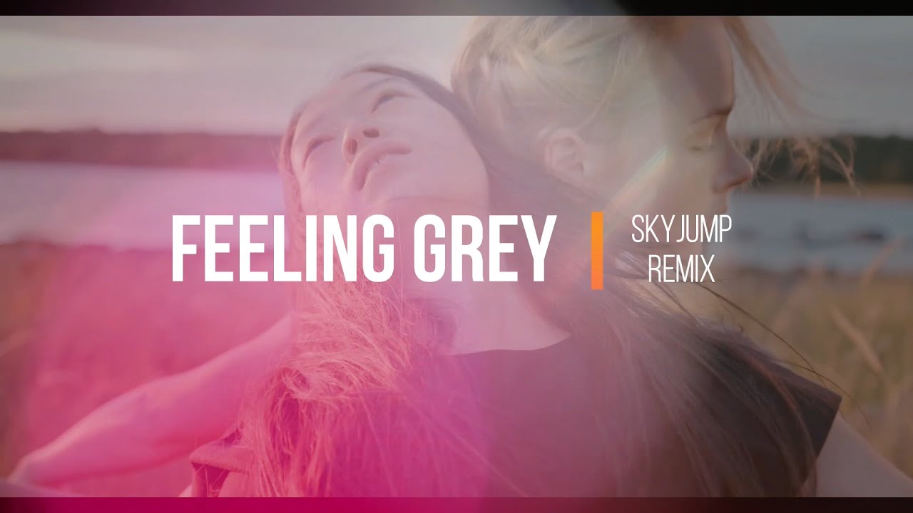 Feeling Grey (Skyjump Remix) - Official Teaser - YouTube