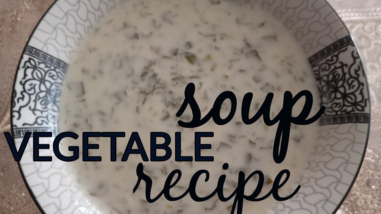 How to make vegetable soup,DOVGA recipe, prepared with my daughter ...