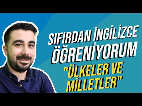 Sıfırdan İngilizce Öğreniyorum : İngilizce Ülkeler ve Milletler Konu Anlatımı | Konuşarak Öğren #10