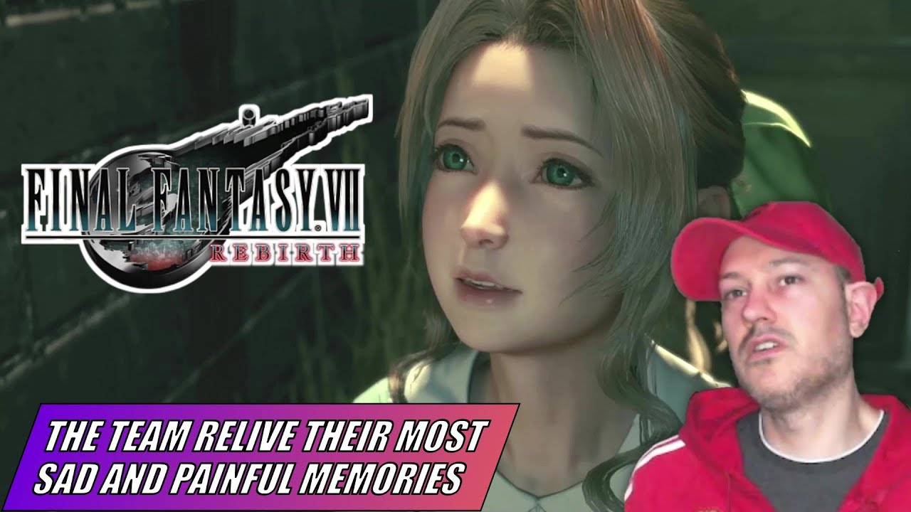 FINAL FANTASY VII REBIRTH - THE TEAM RELIVES THEIR MOST SAD AND PAINFUL ...