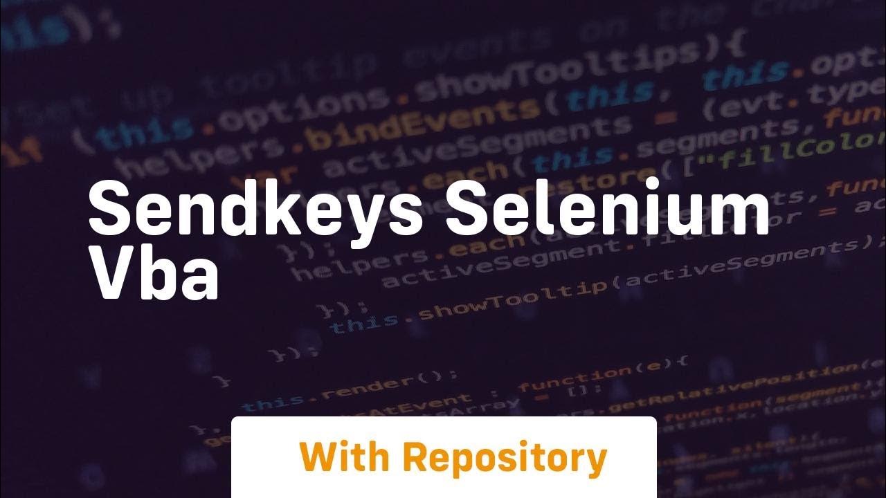 Sendkeys Selenium Vba Youtube