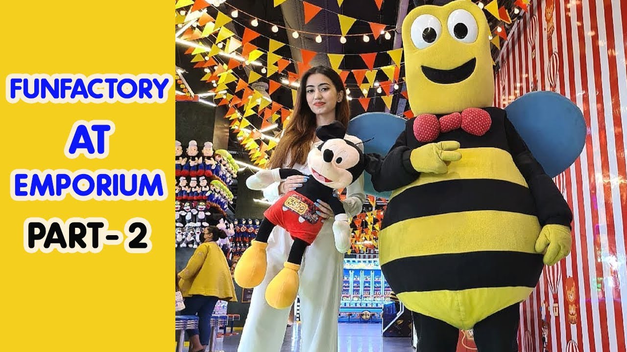 Fun Factory Emporium Mall Lahore | Emporium Mall Lahore || Shopping ...