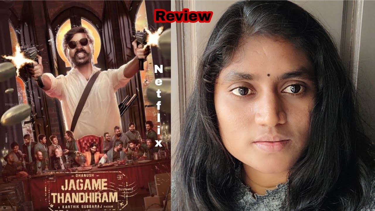 Jagame Thanthiram Movie Review in Tamil | Netflix | Dhanush ...