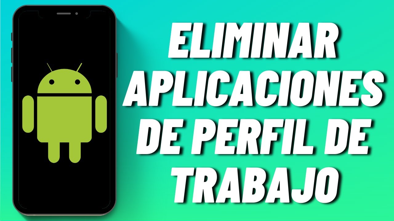 Cómo eliminar aplicaciones de perfil de trabajo en Android - YouTube