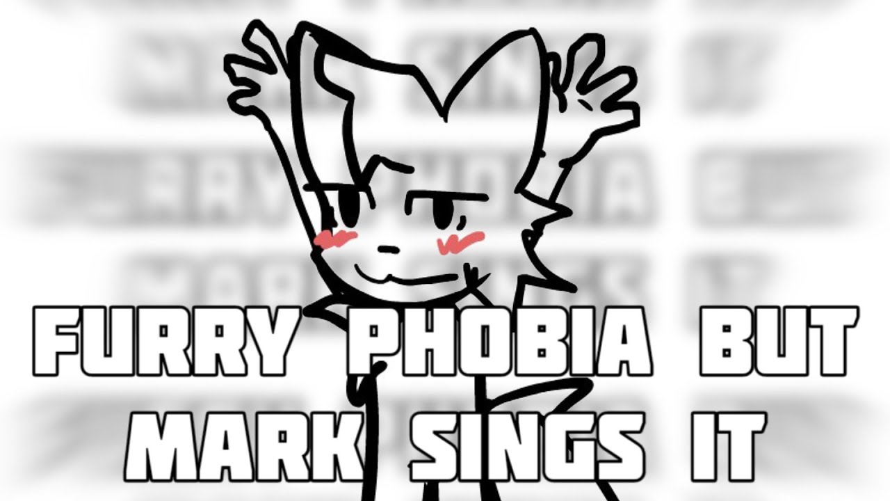 FURRYPHOBIA but Mark sings it (FNF Cover) - YouTube