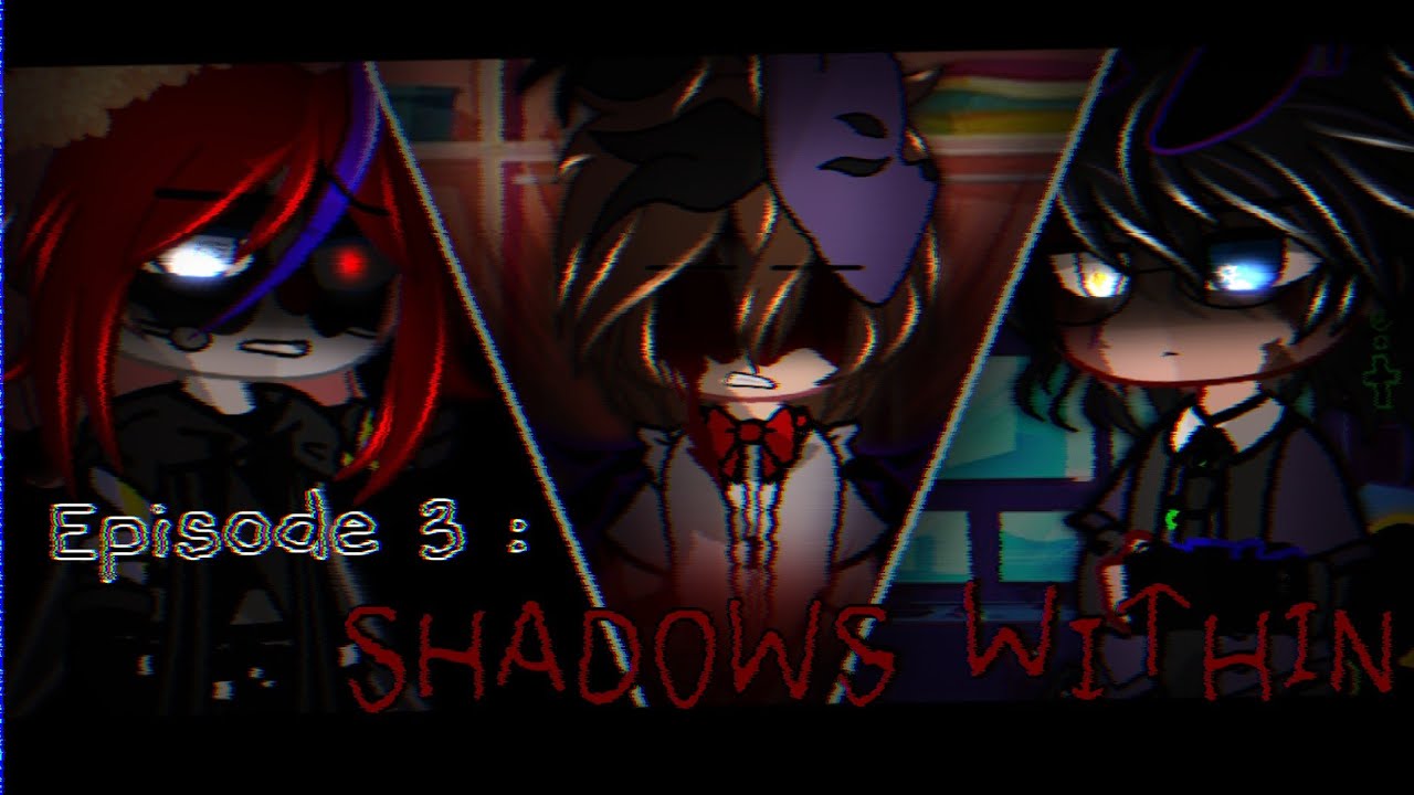 EPISODE 3 : Shadows Within // The Beginning Of The End // My FNaF AU - YouTube