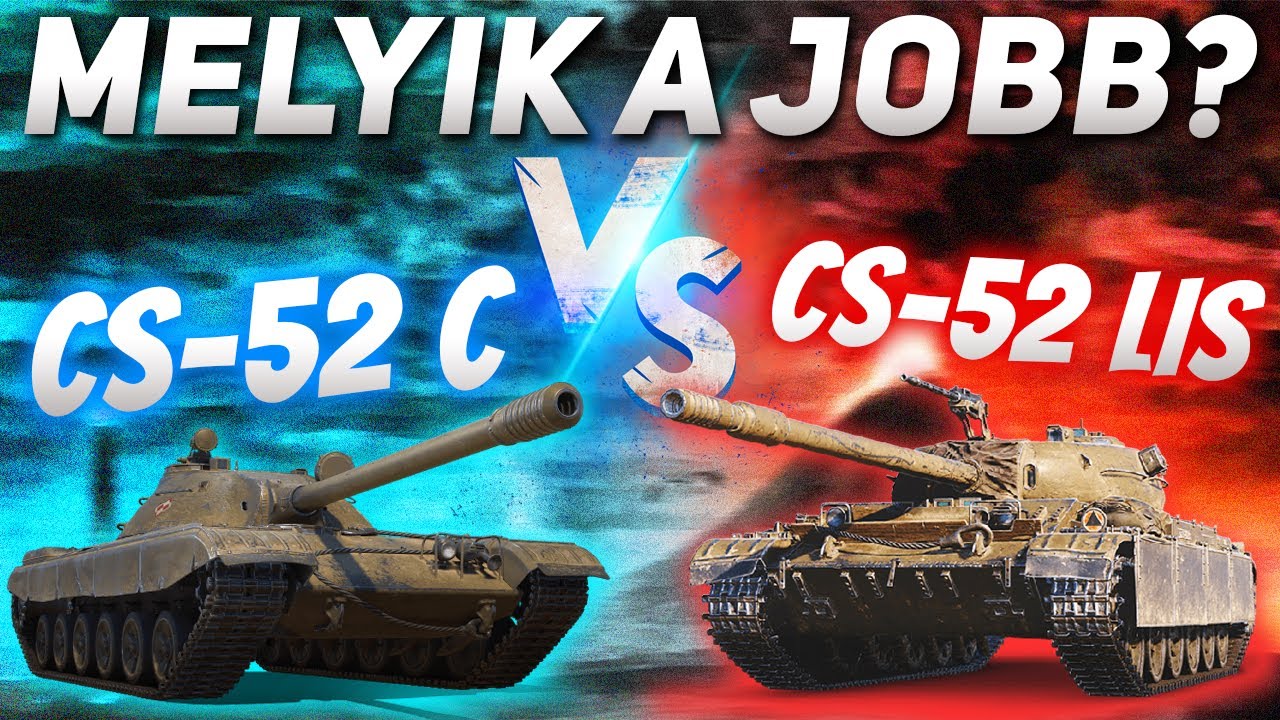 CS-52 C vs CS-52 LIS: Melyik a Jobb? - World of Tanks - YouTube