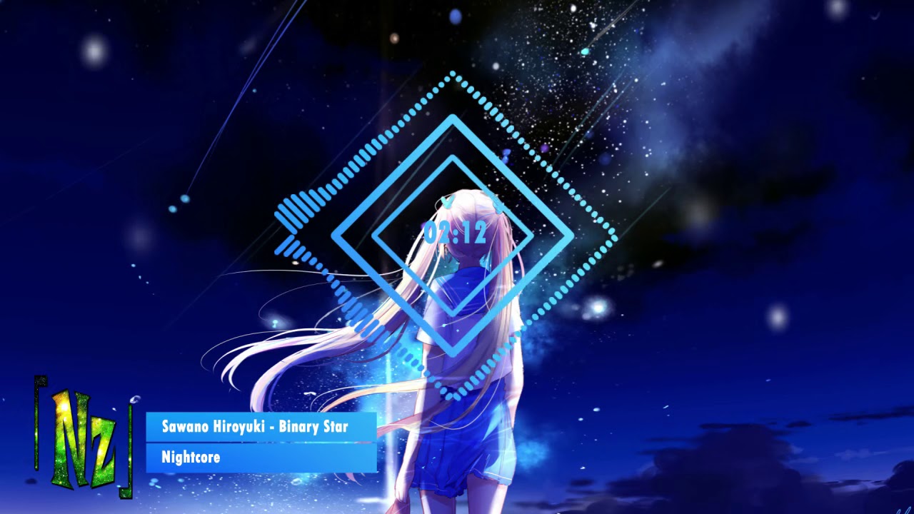 「Nightcore」Sawano Hiroyuki - Binary Star - YouTube