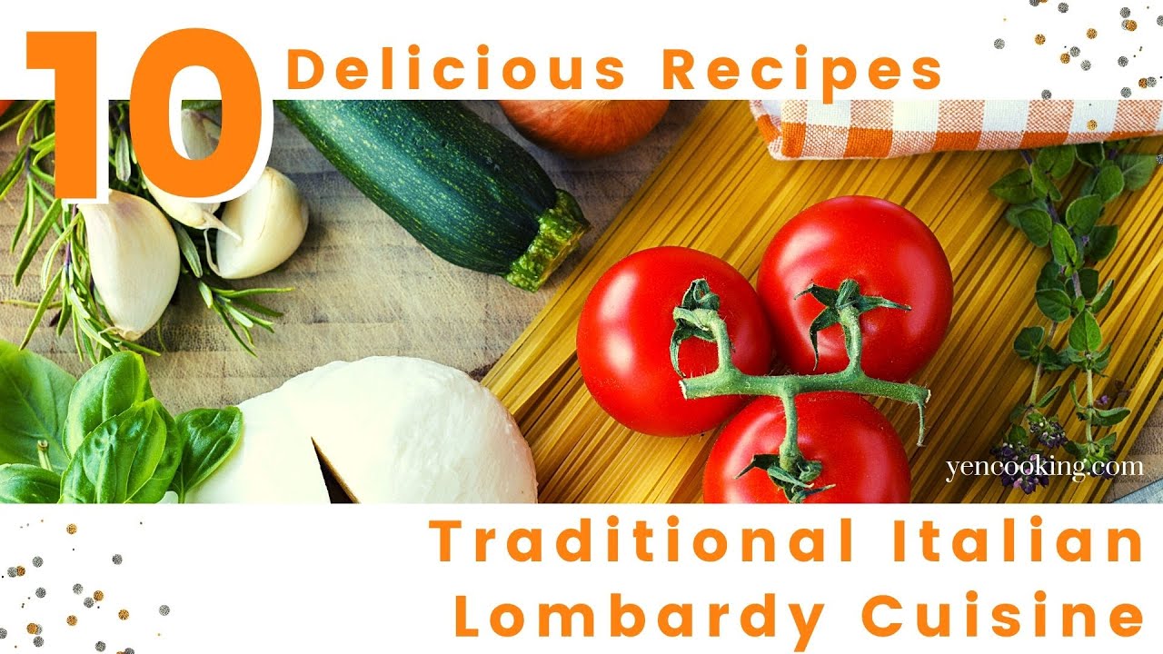 10 Delicious Recipes for Traditional Italian Lombardy Cuisine - YouTube