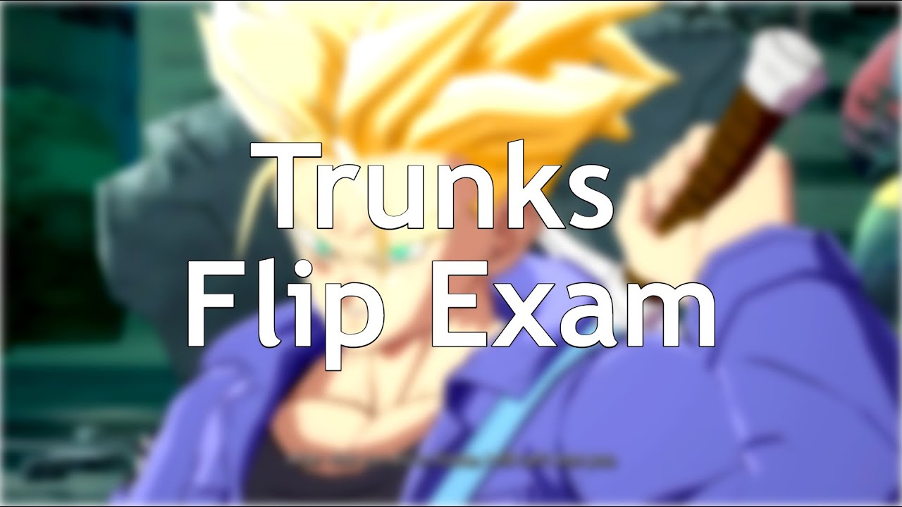 My Trunks Flip Exam [DBFZ 1.31] - YouTube