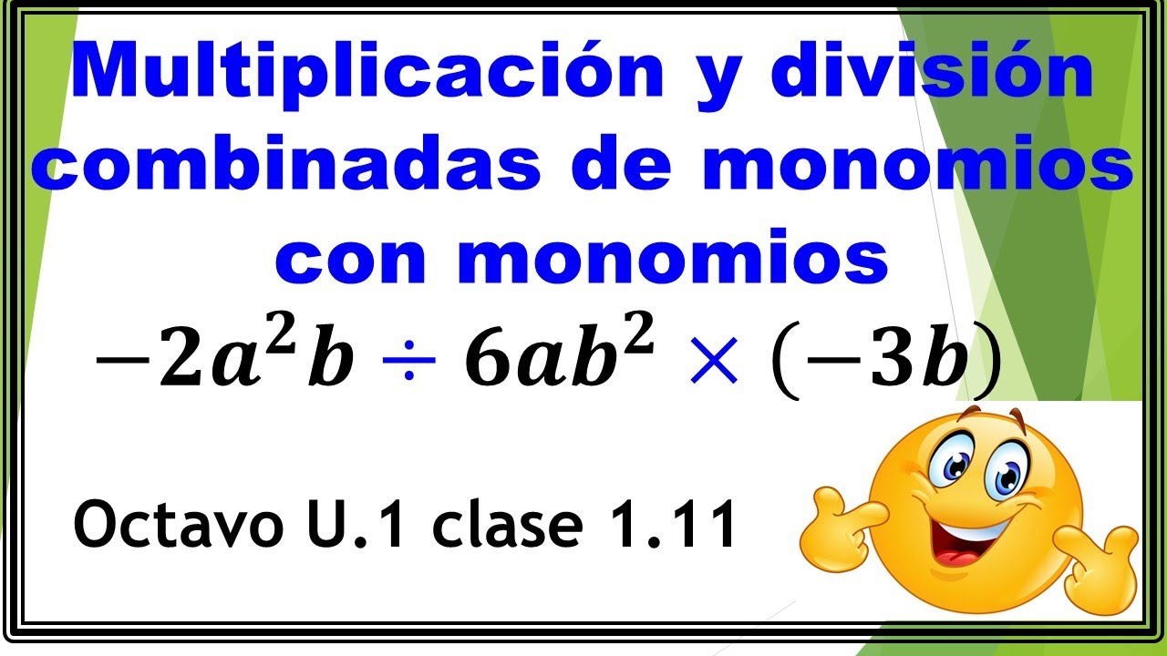 1.11 Multiplicación y división combinadas de monomios con monomios 1/13 ...
