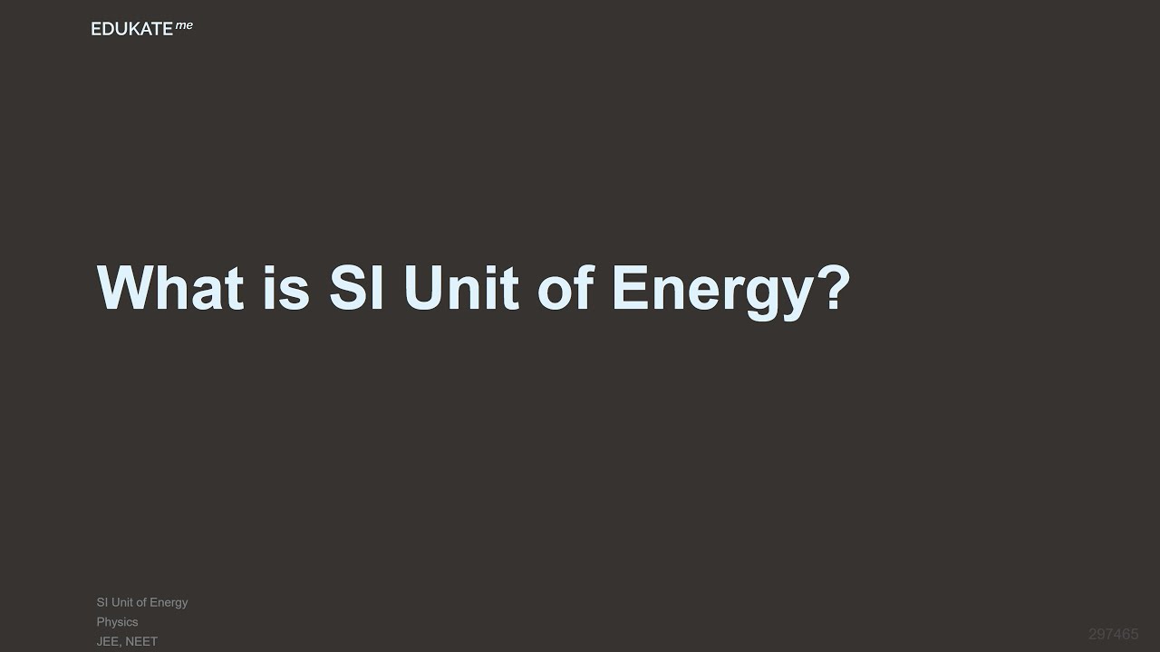 What is SI Unit of Energy? - YouTube