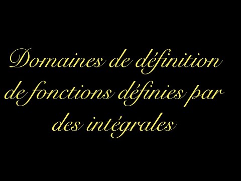 Domaines de définition de fonctions définies par des intégrales - YouTube