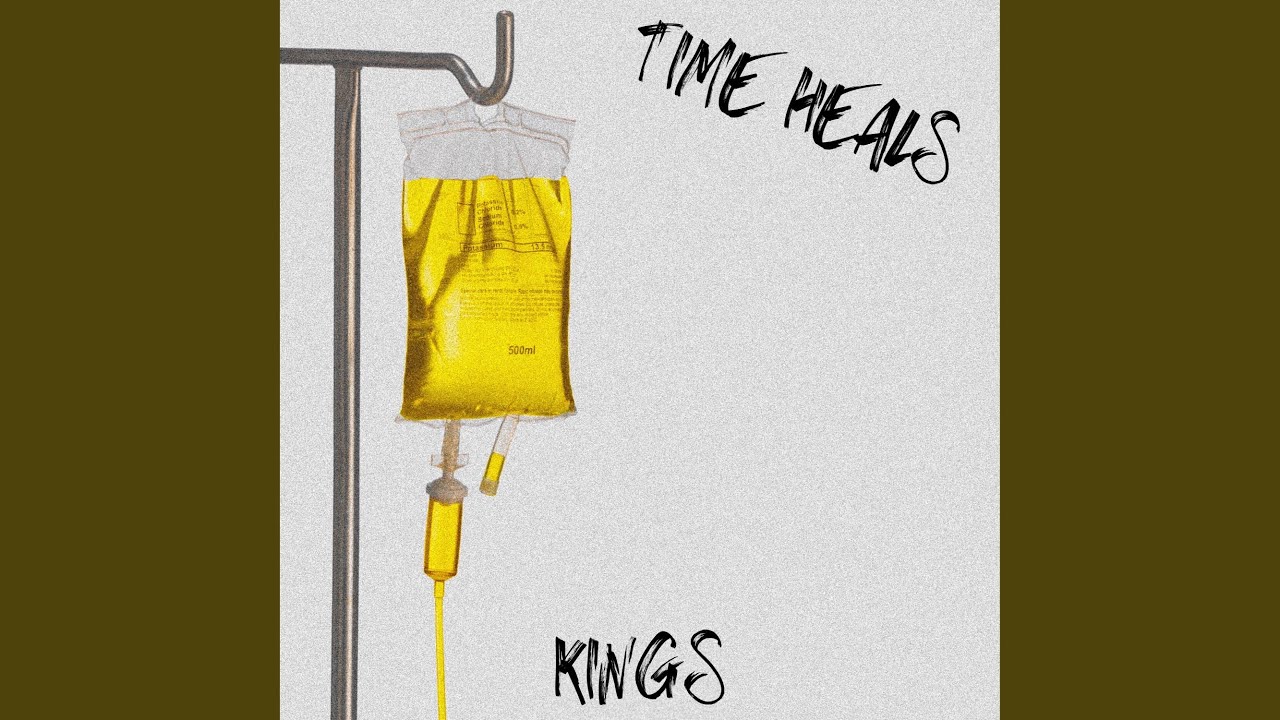 Time Heals - KINGS