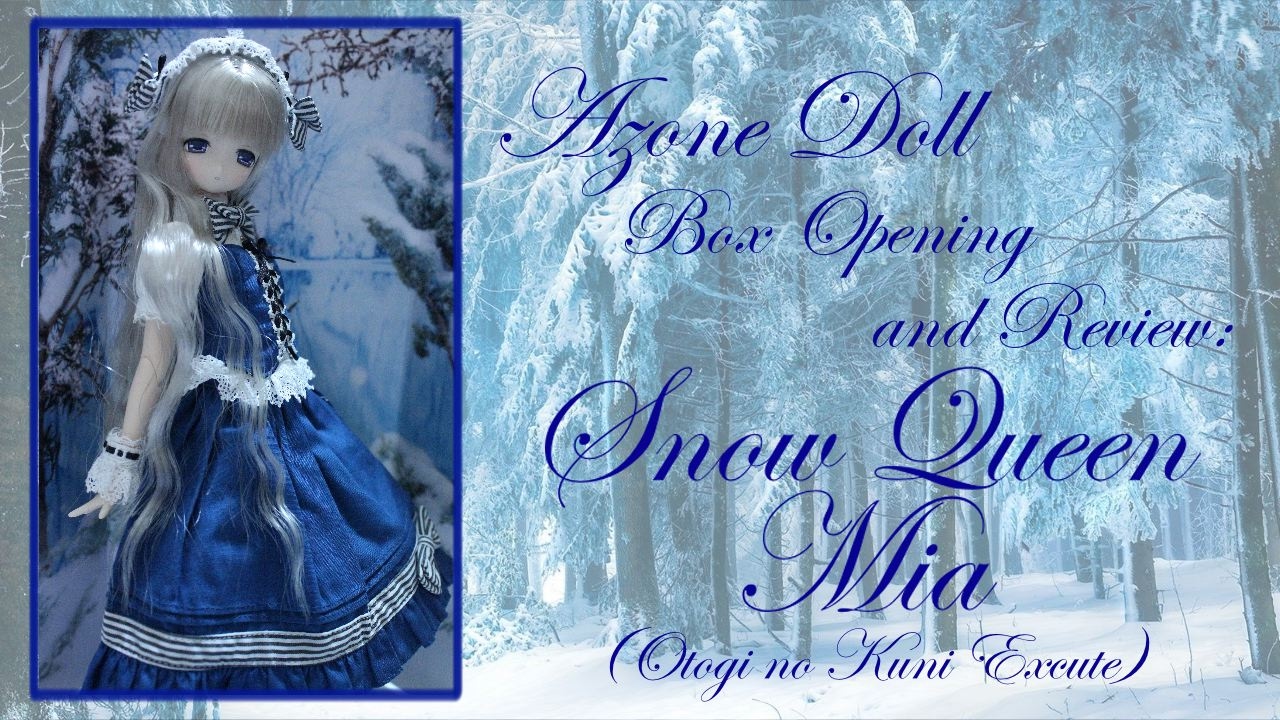 Azone Doll Box Opening and Review: Snow Queen Mia Otogi no Kuni Excute ...
