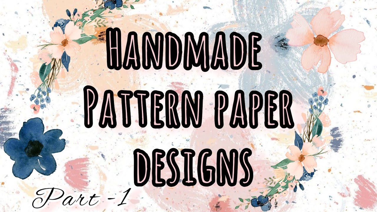 HANDMADE PATTERN PAPER DESIGNS | DIY| EASY AND CUTE FOR SCRAPBOOKING ...