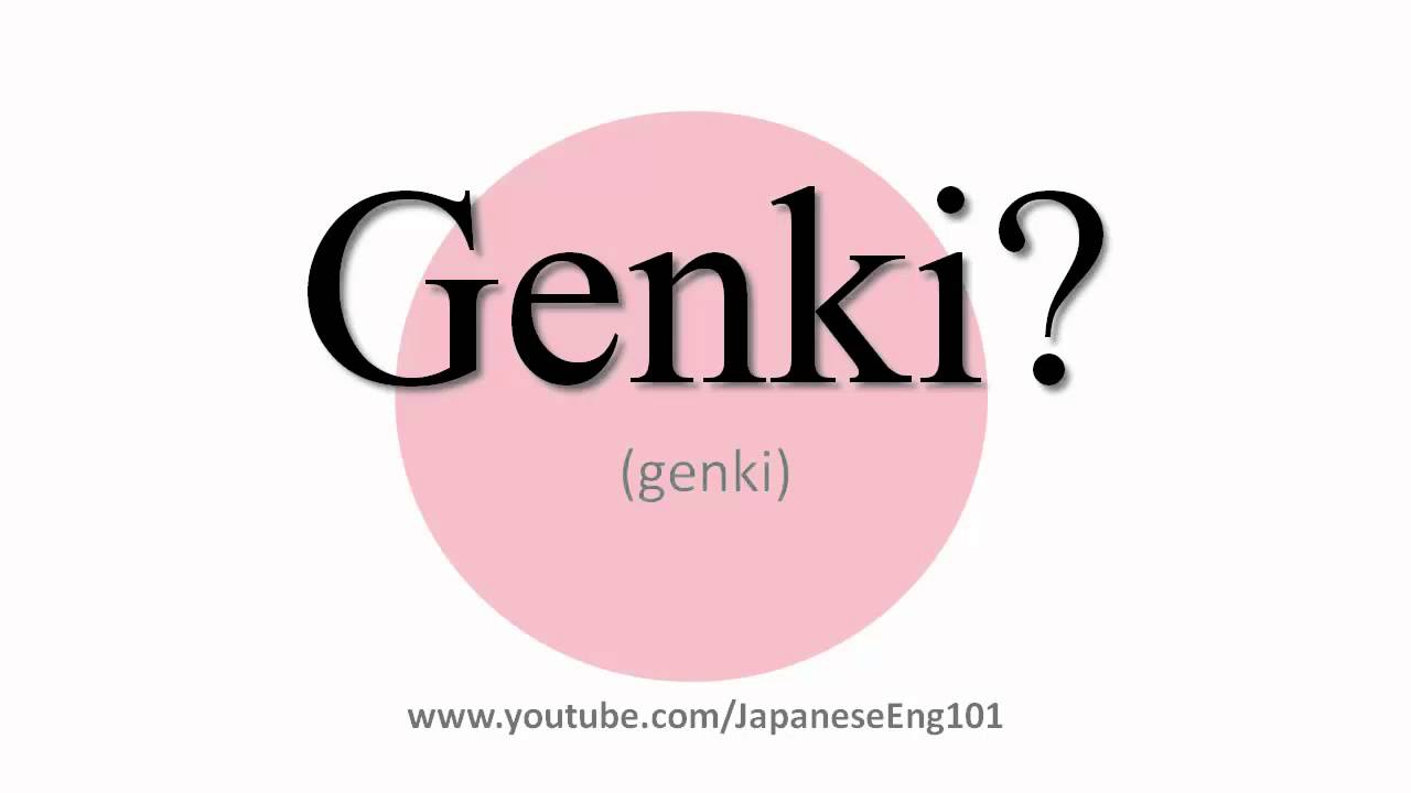 How to Pronounce Genki? - YouTube