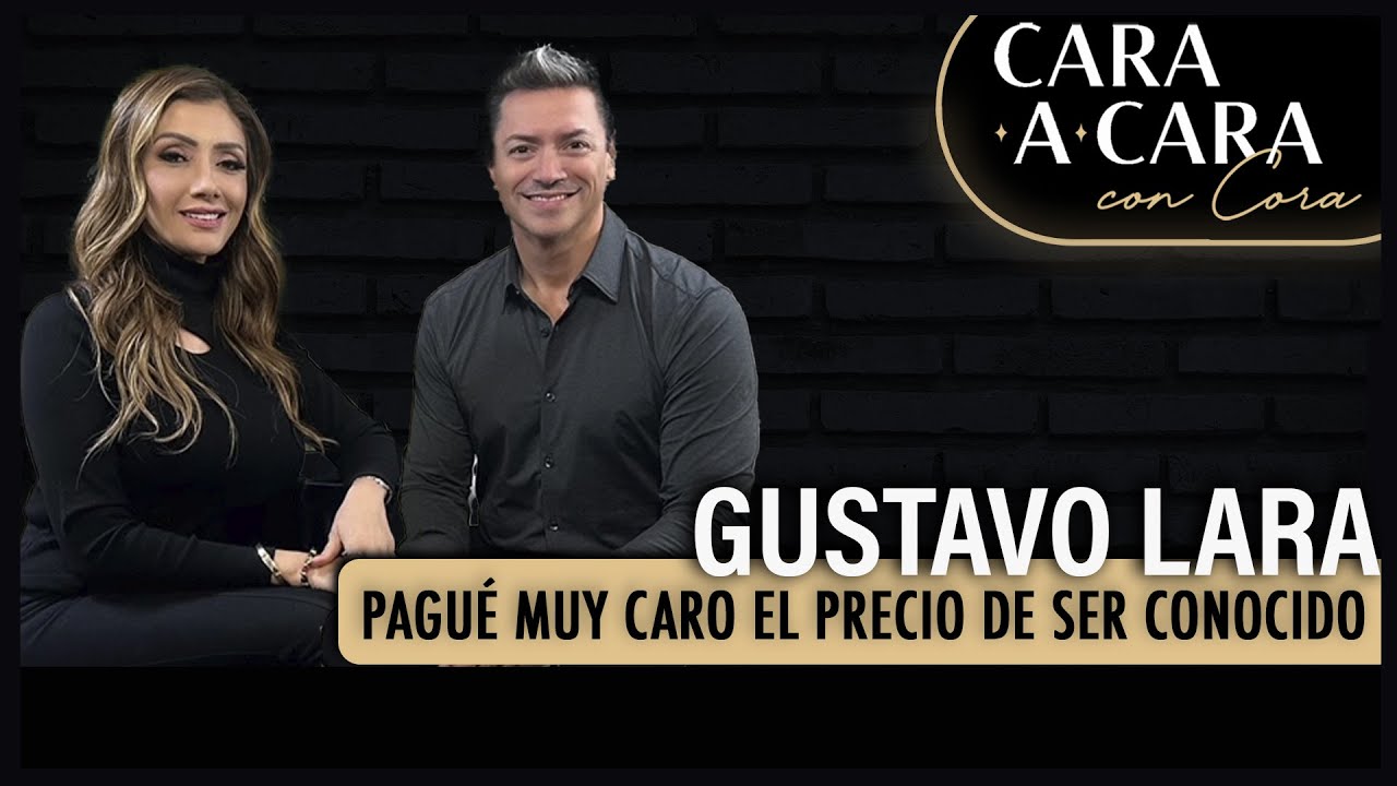 GUSTAVO LARA - Pagué Muy Caro el Precio de Ser Conocido - Cara a Cara ...