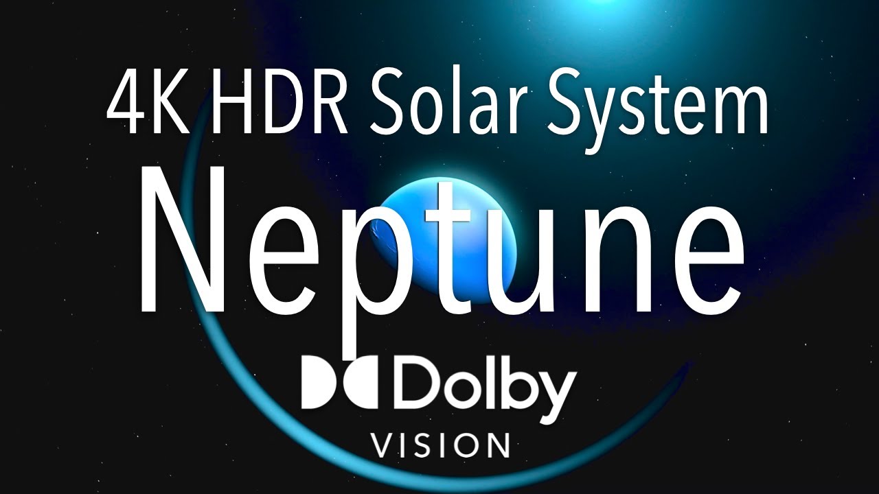 4K HDR Solar System ｜ Neptune ｜ Dolby Vision - YouTube
