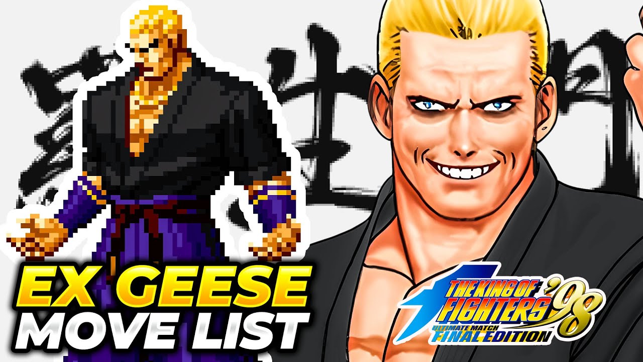 EX GEESE MOVE LIST - The King of Fighters '98 Ultimate Match Final ...
