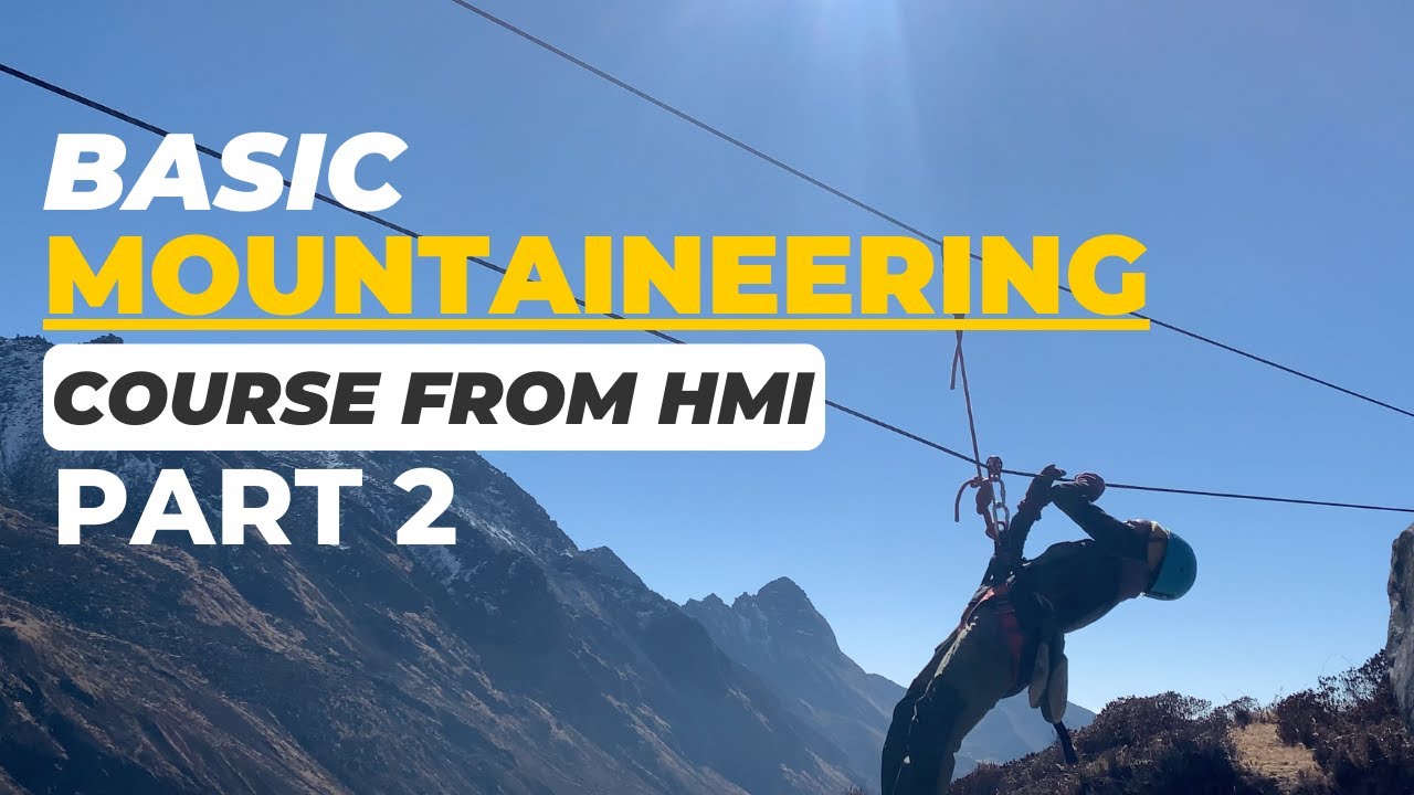 BASIC MOUNTAINEERING COURSE / HMI / Everything you need to know about ...