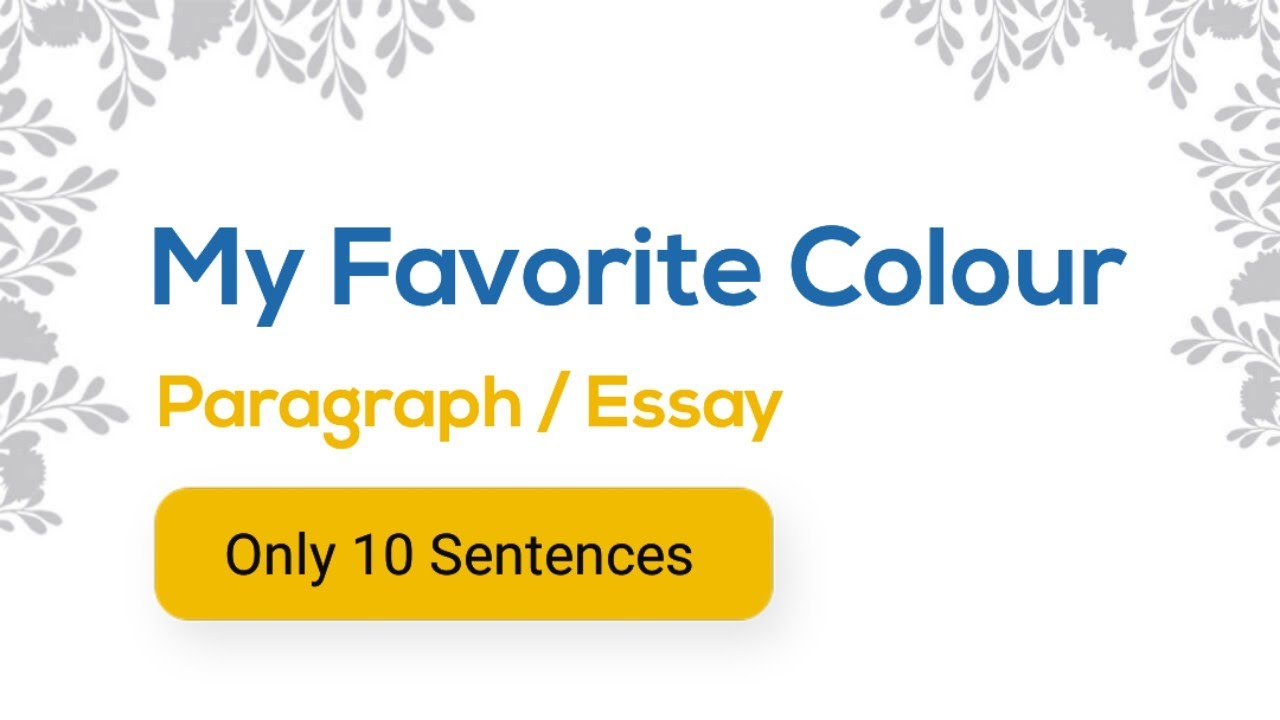 Your Favourite Colour / My Favorite Color / Short Paragraph Essay ...