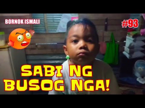 BORNOK ISMALI-SABI NG BUSOG!#93 - YouTube