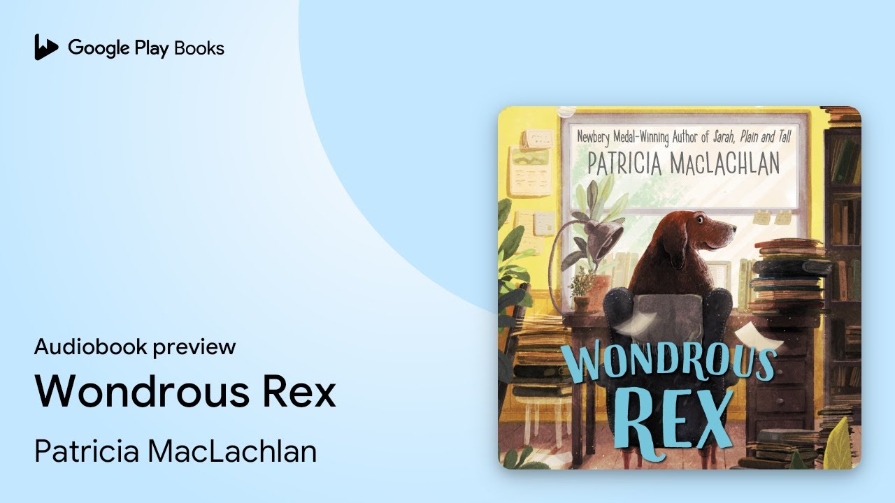 Wondrous Rex by Patricia MacLachlan · Audiobook preview - YouTube