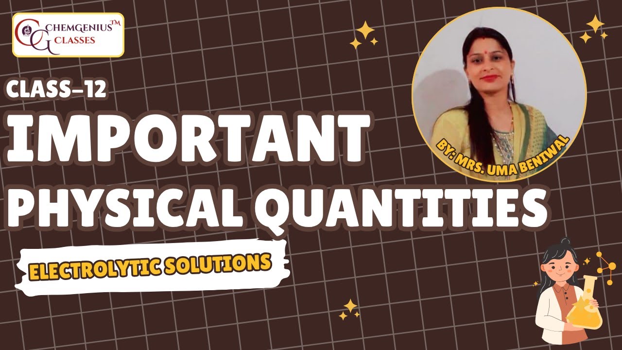 Class 12 | Electrolytic Solutions – Key Physical Quantities Explained | By: Mrs. Uma Bwniwal ...