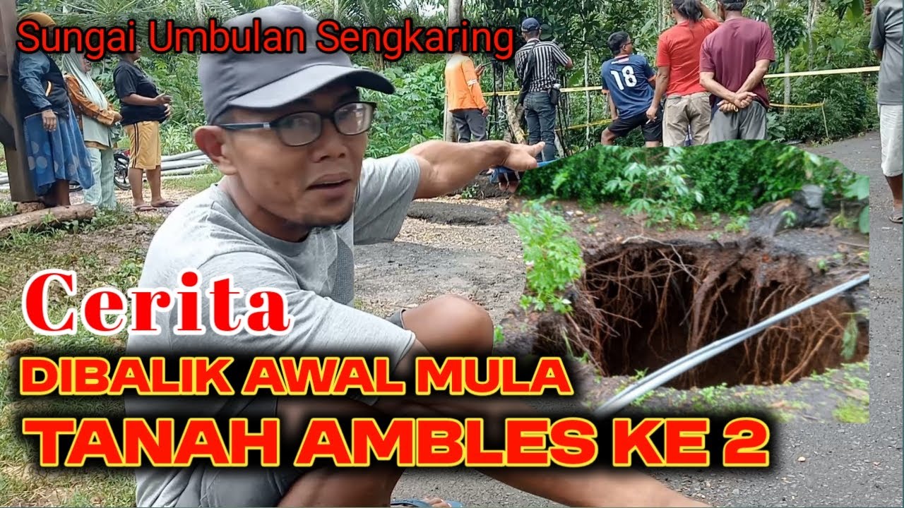 Cerita Warga || Dibalik Fenomena Alam Tanah Ambles ke 2 || Sungai ...
