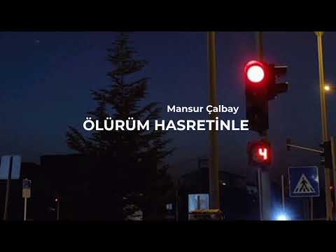 Mansur Çalbay - Ölürüm Hasretinle 