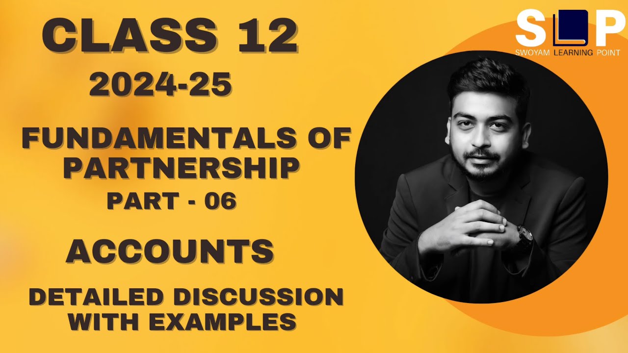 Fundamentals of Partnership | Class 12 | Accounts | Part -06 | Partner ...