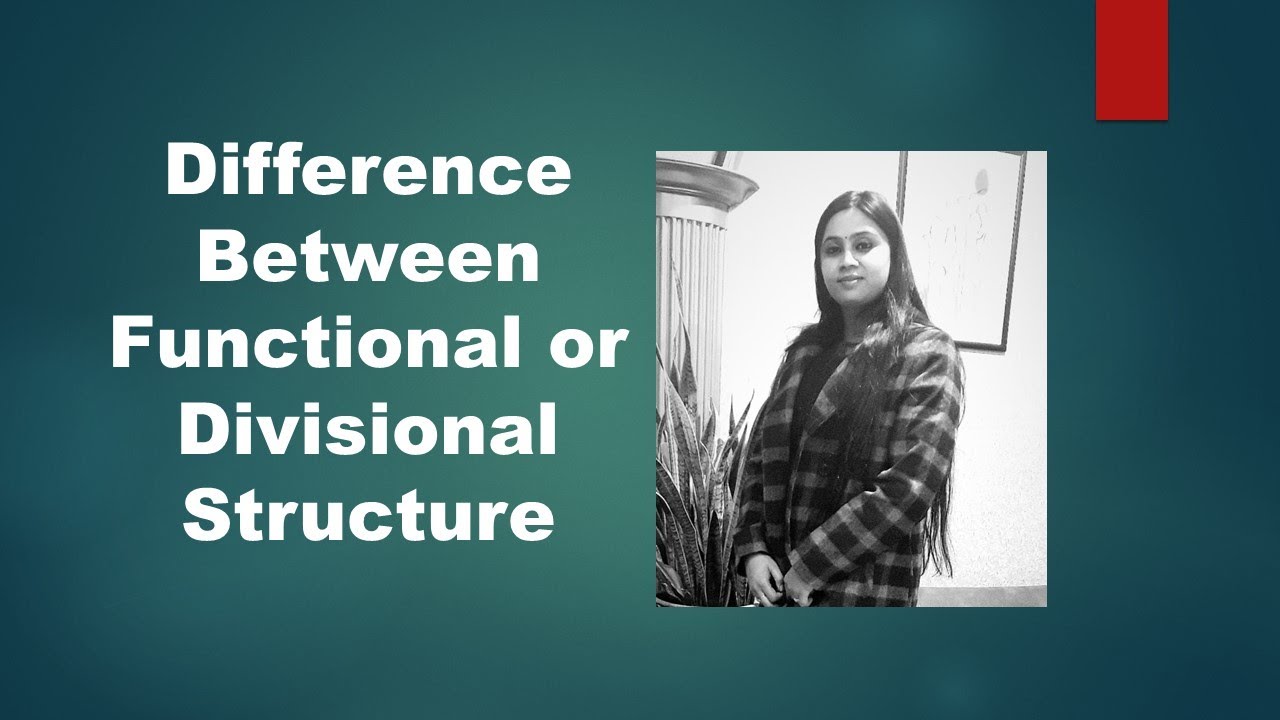 Difference Between Functional or Divisional Structure # ...