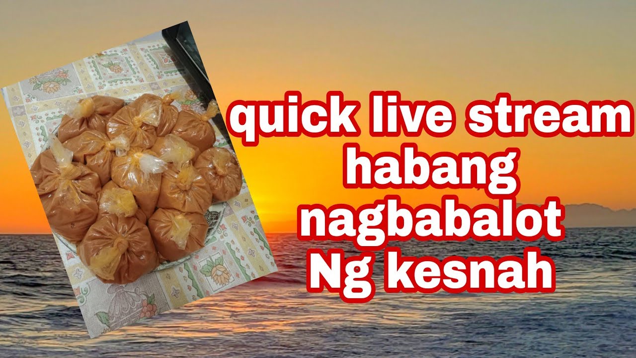 -mag babalot na aqo ng kesnah guys, quick live streaming #3/blue ...