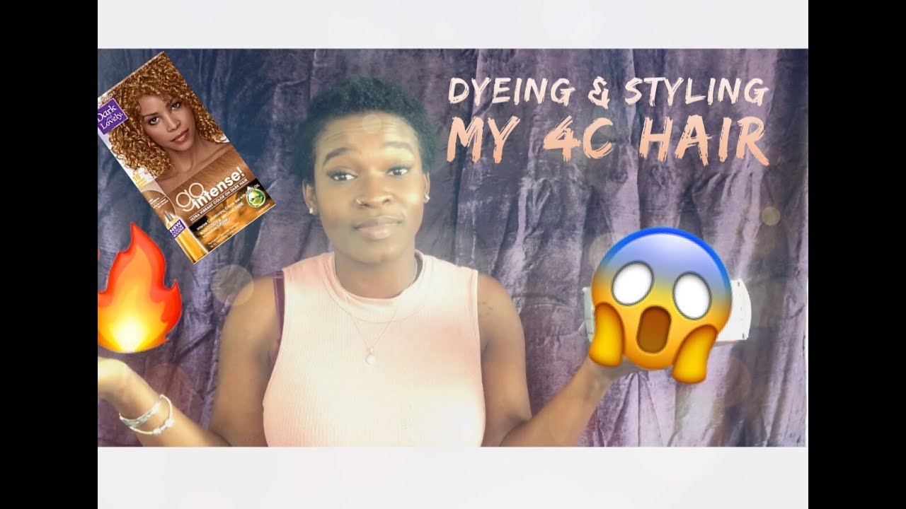 Dyeing & Styling My 4C Natural Hair - YouTube
