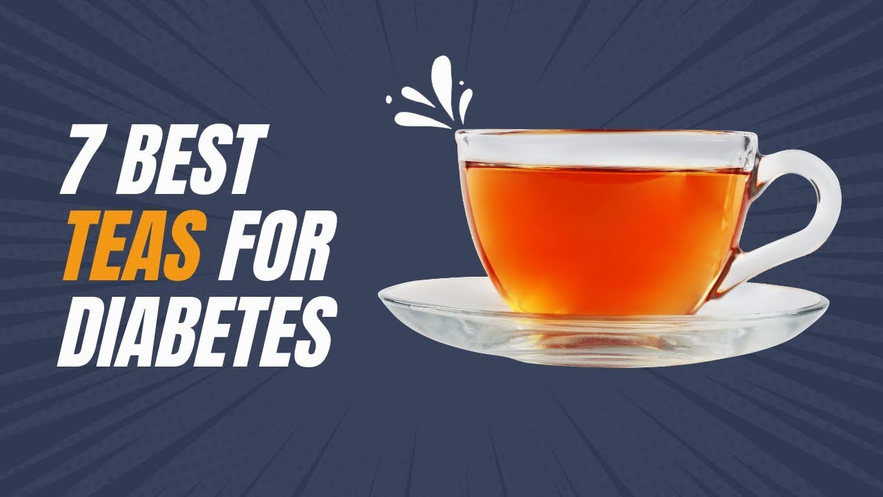 Best Teas for Diabetes | 7 Best Teas for People with Diabetes | Top 7 ...