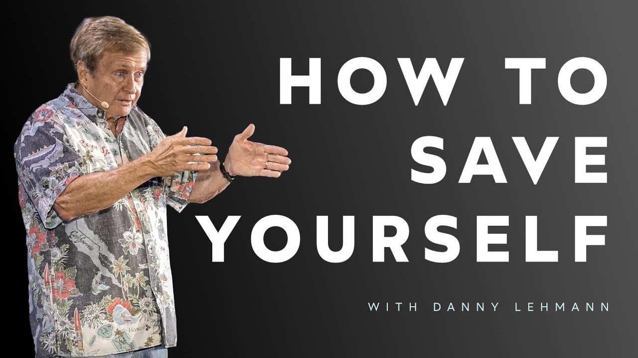 "How to Save Yourself" with Danny Lehmann - YouTube