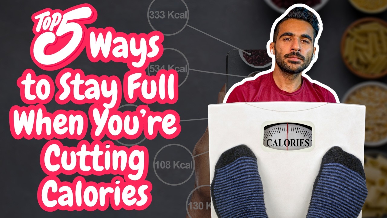 Top 5 Ways to Stay Full When You’re Cutting Calories - YouTube