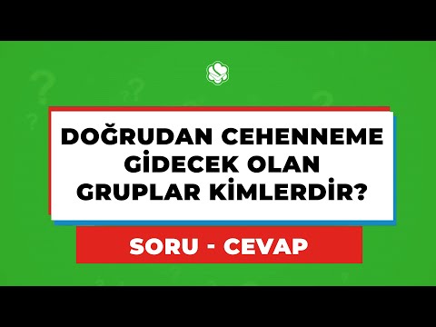 DOĞRUDAN CEHENNEME GİDECEK Olan Gruplar Kimlerdir?