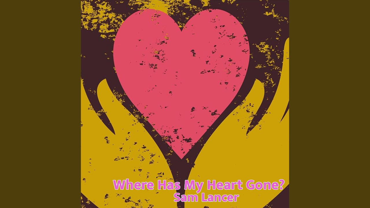 Where Has My Heart Gone? - YouTube