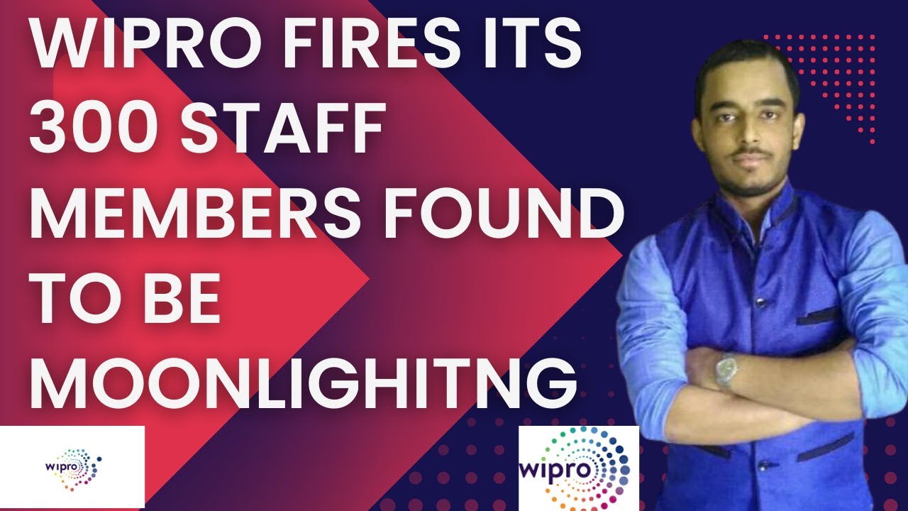 Wipro fires its 300 employees due to moonlighting | Why Wipro fires its ...