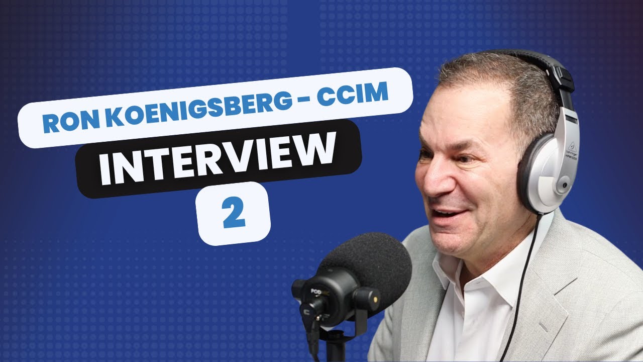 Ron Koenigsberg Interview - How to become successful in Commercial Real ...