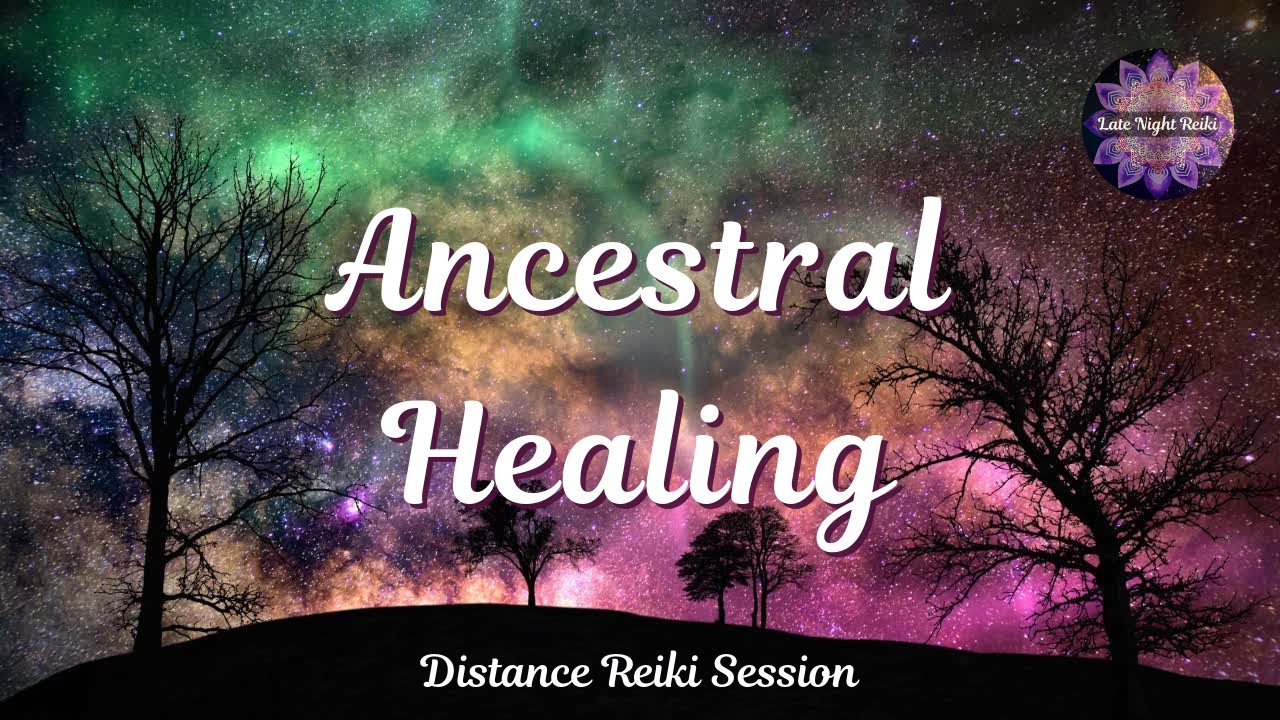Reiki for Ancestral Healing | Gently Releasing Inherited Patterns🌙 ...