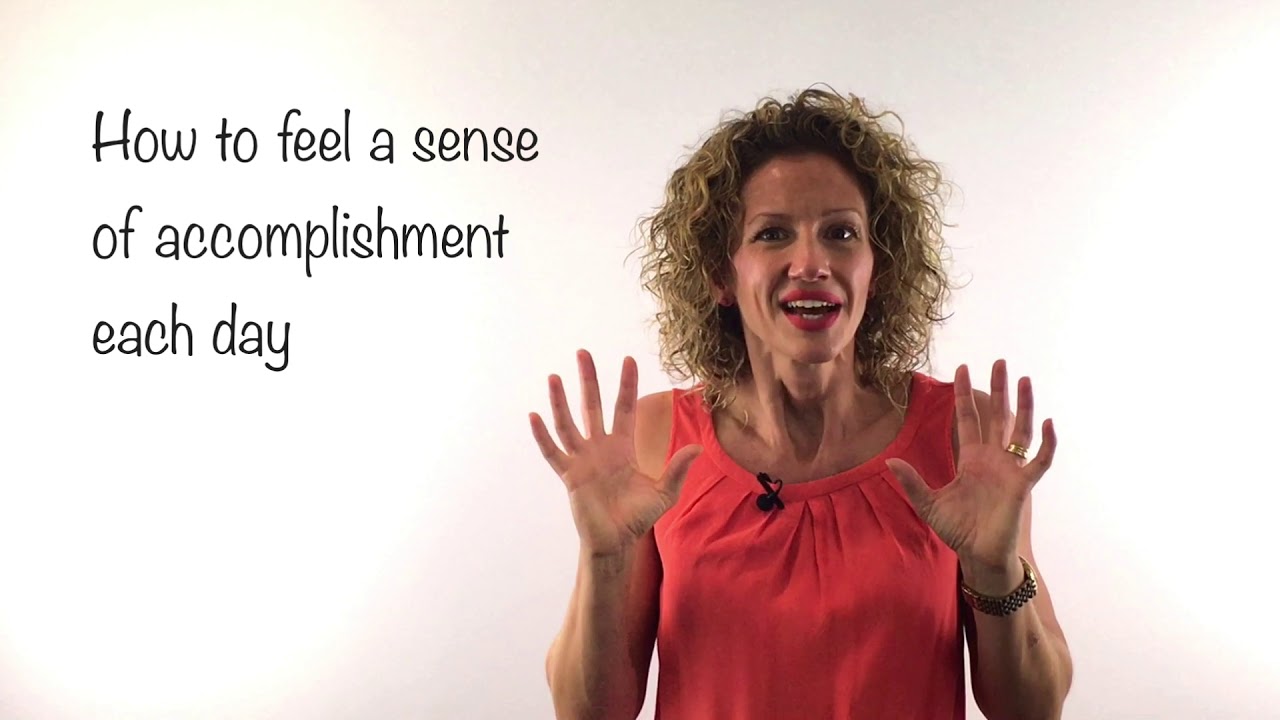 How to feel a sense of accomplishment each day - YouTube