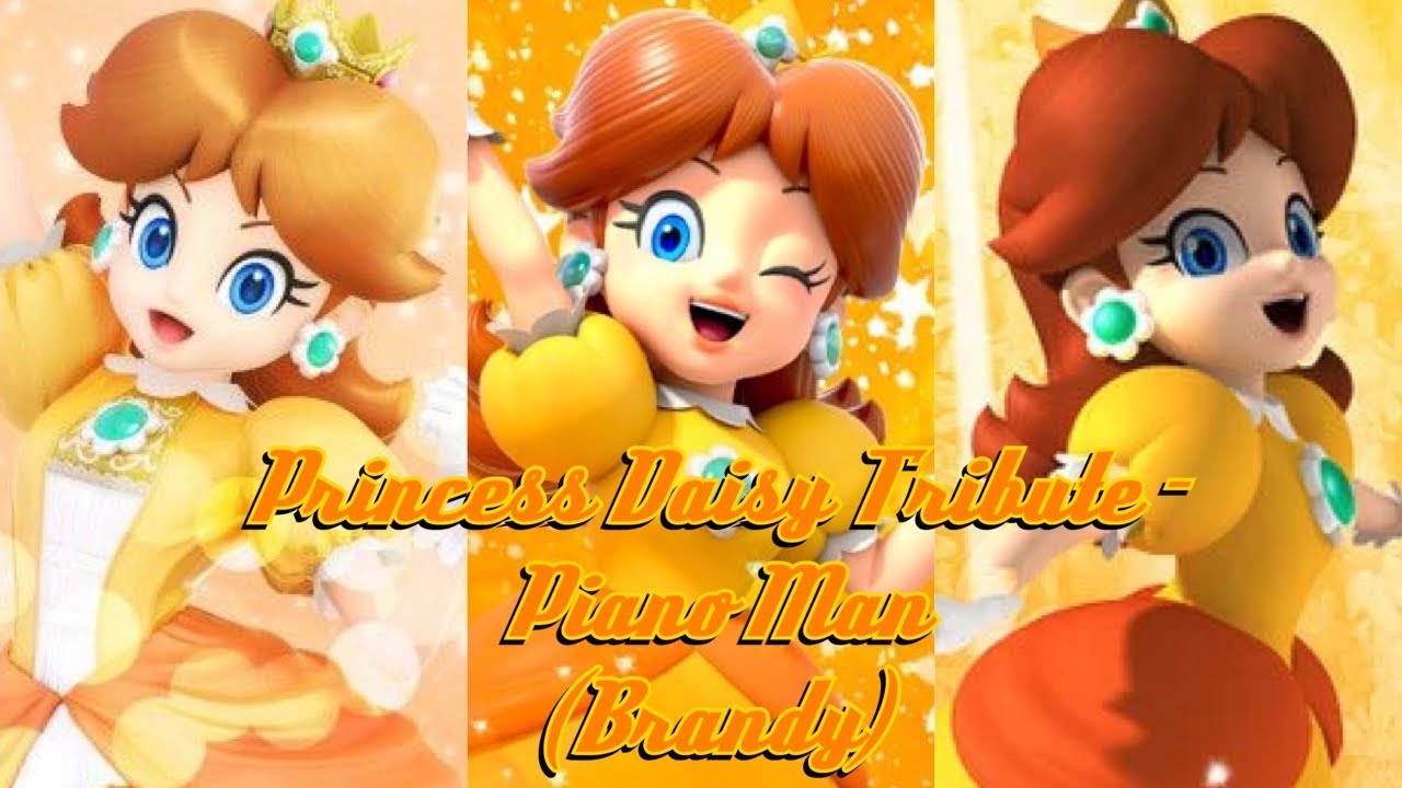 Princess Daisy Tribute - Piano Man (Brandy) - YouTube Music