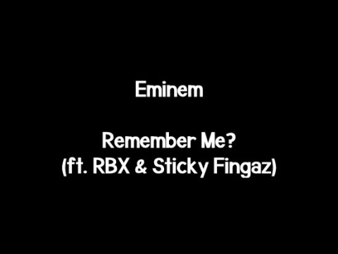 Eminem - Remember Me? (ft. RBX & Sticky Fingaz) (Lyrics) - YouTube