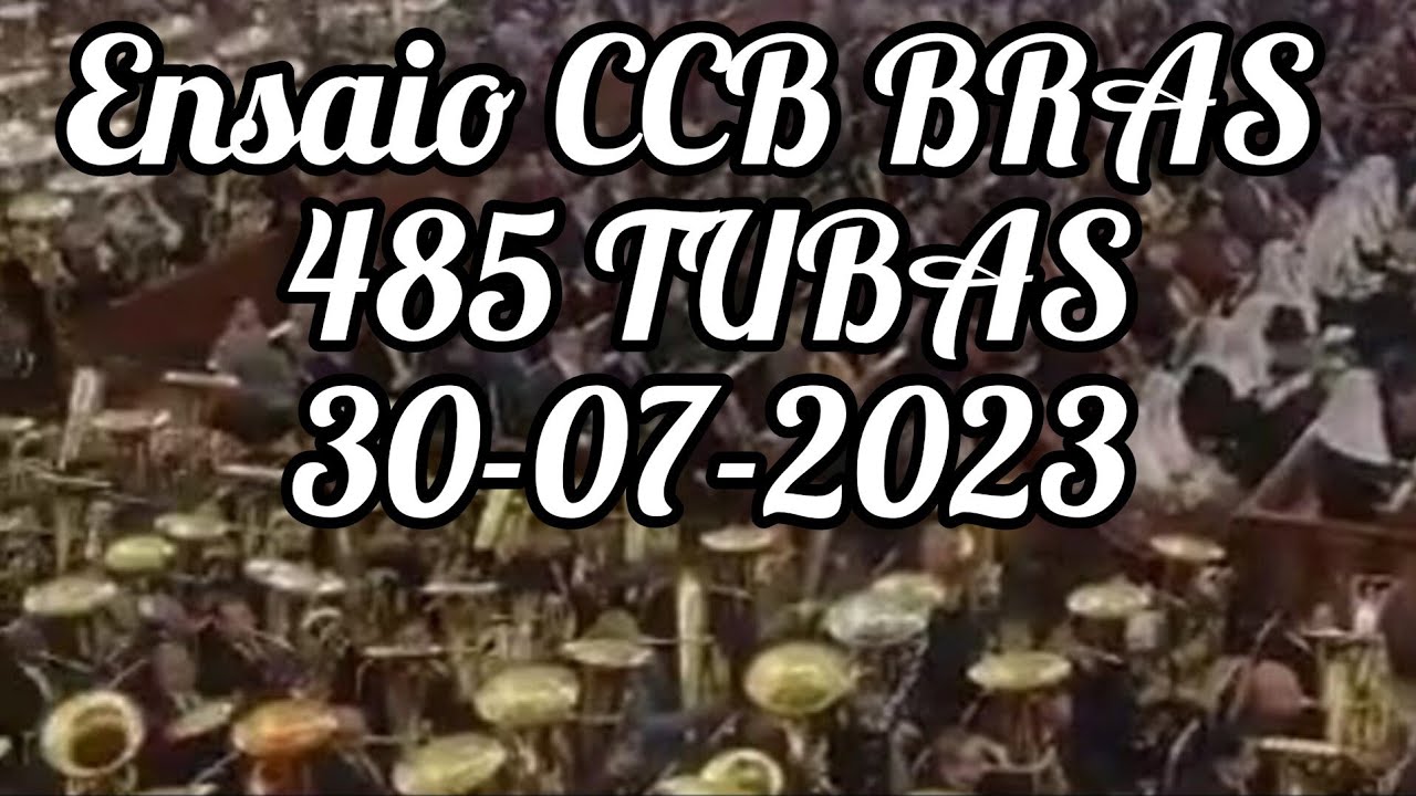 ENSAIO CCB BRAS ENCONTRO DE TUBAS 30-07-2023 - YouTube