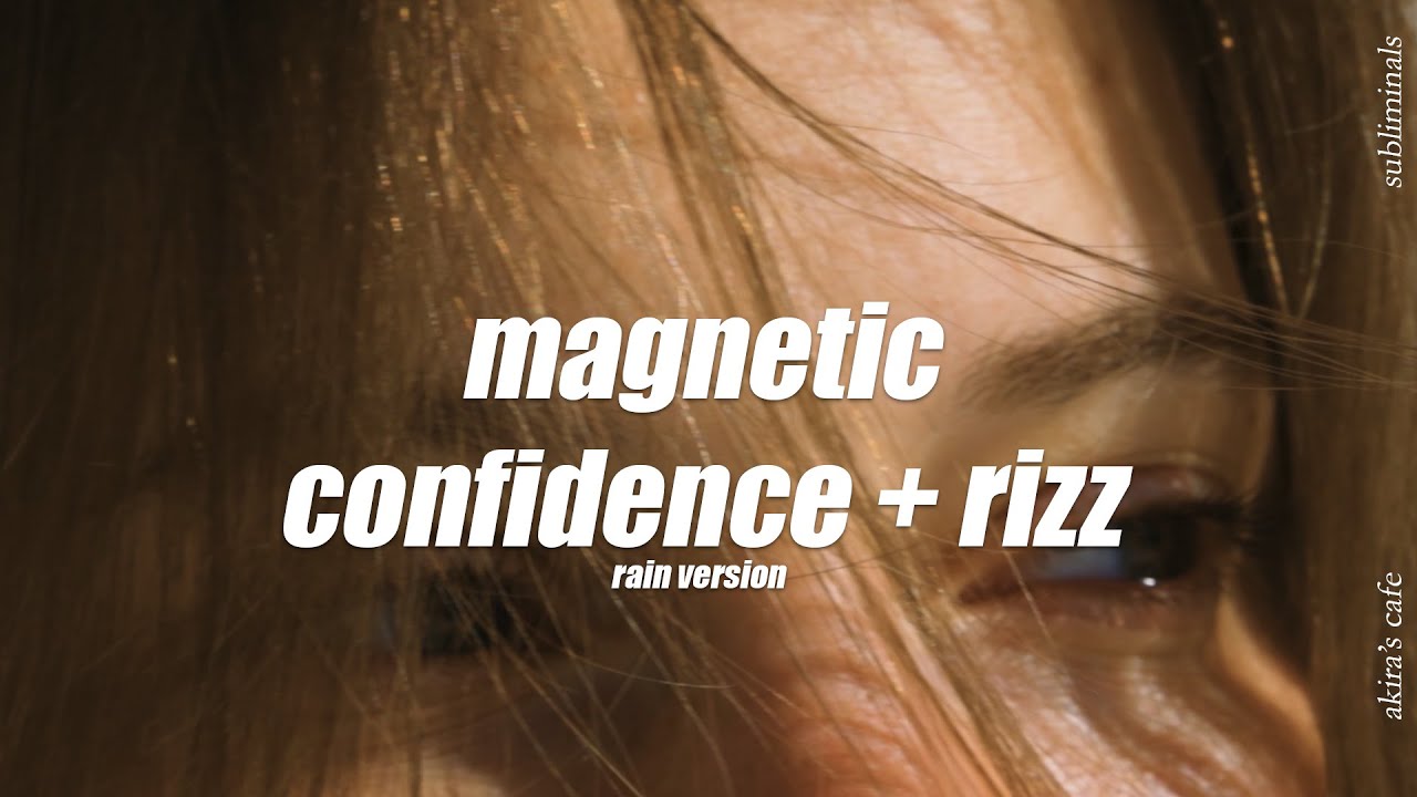 magnetic confidence + rizz ~♡ [rain ver] (extremely powerful - unisex ...