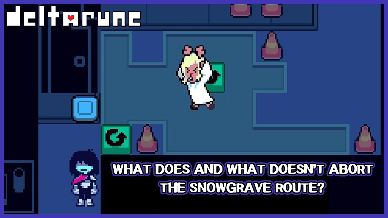 What does and what doesn't abort the Snowgrave route? - Deltarune ...