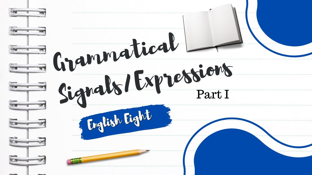 English 8 || Q4W1: Grammatical Signals/ Expressions Part I - YouTube